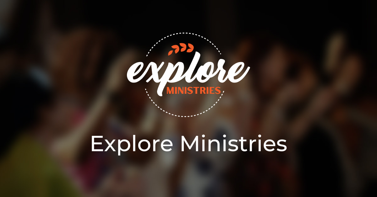 Explore Ministries - Equipping people to fulfil their divine destiny